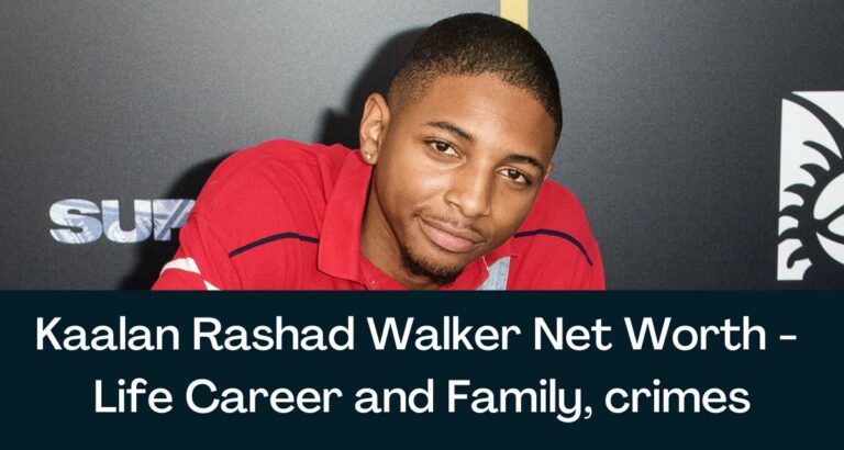 Kaalan Rashad Walker Net Worth 2024 - Life Career and Family, crimes
